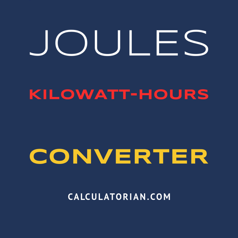 Convert From Joules To Kilowatt hours convert-from-joules-to-kilowatt-hours